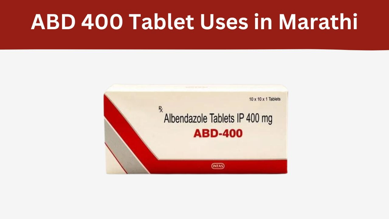 ABD 400 Tablet Uses in Marathi - एबीडी ४०० टॅब्लेटचा मराठीत उपयोग