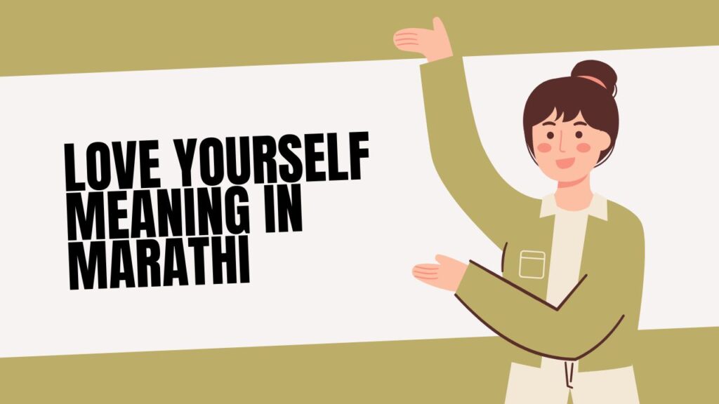 Love Yourself Meaning In Marathi Mayboli in
